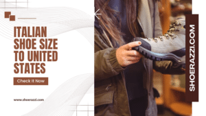 Italian Shoe Size to the U.S. - Shoerazzi